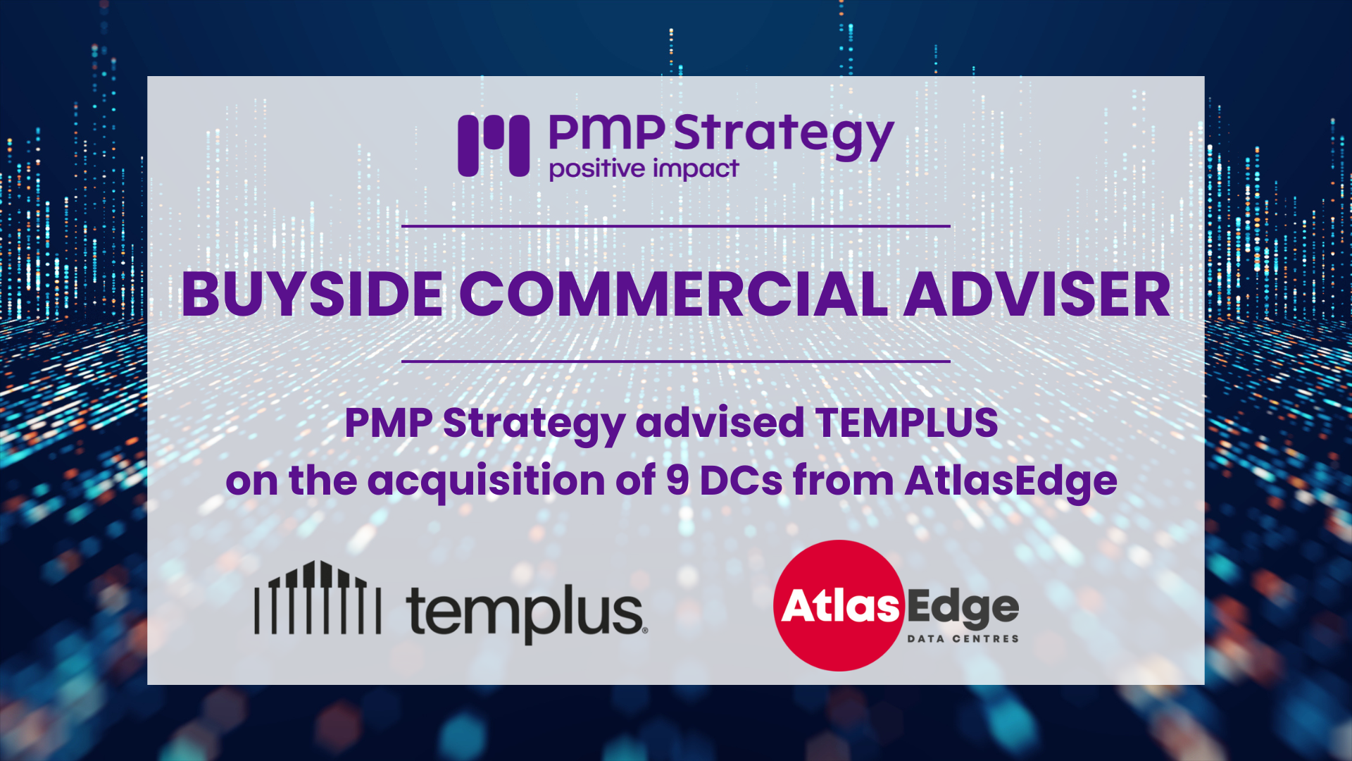 PMP Strategy advised TEMPLUS on the acquisition of 9 DCs from AtlasEdge ...